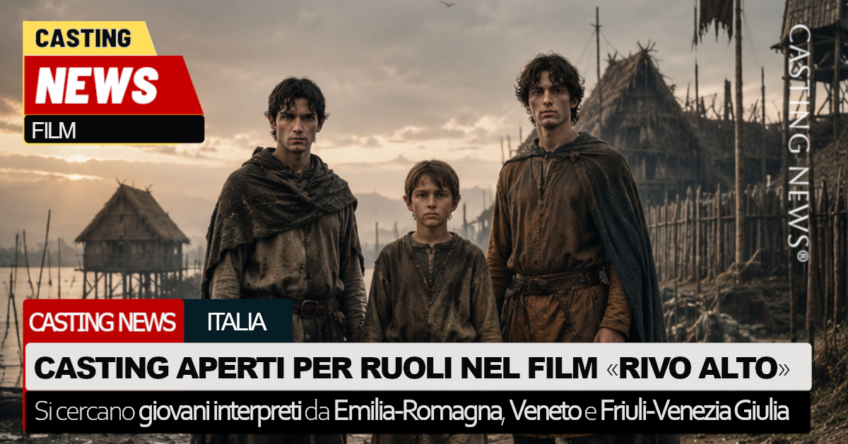 «Rivo Alto»: al via i casting per giovani interpreti nel nuovo film di ...