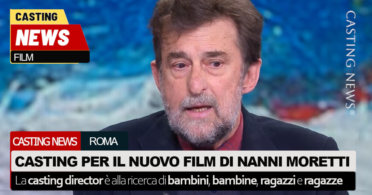Nuovo film di Nanni Moretti: aperto il casting per giovani interpreti